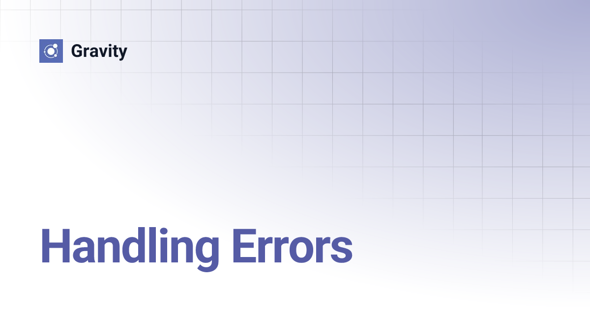 Handling Errors | Gravity