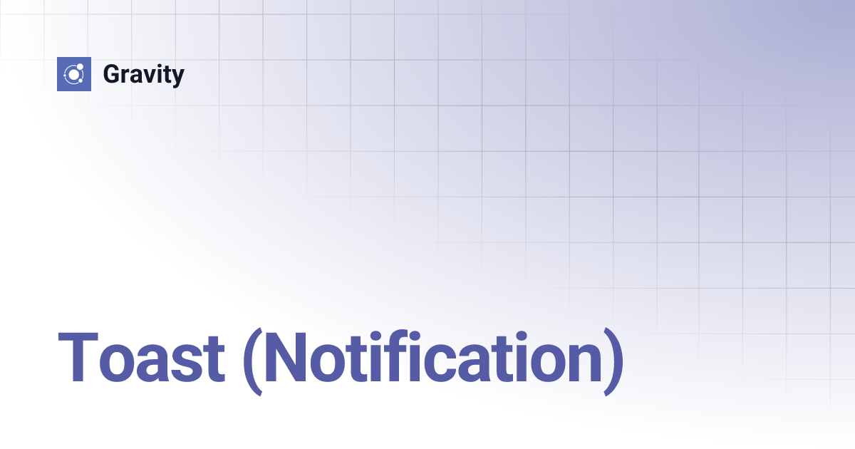 Toast (Notification) | Gravity