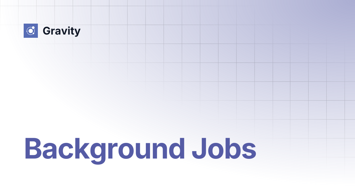 Background Jobs | Gravity